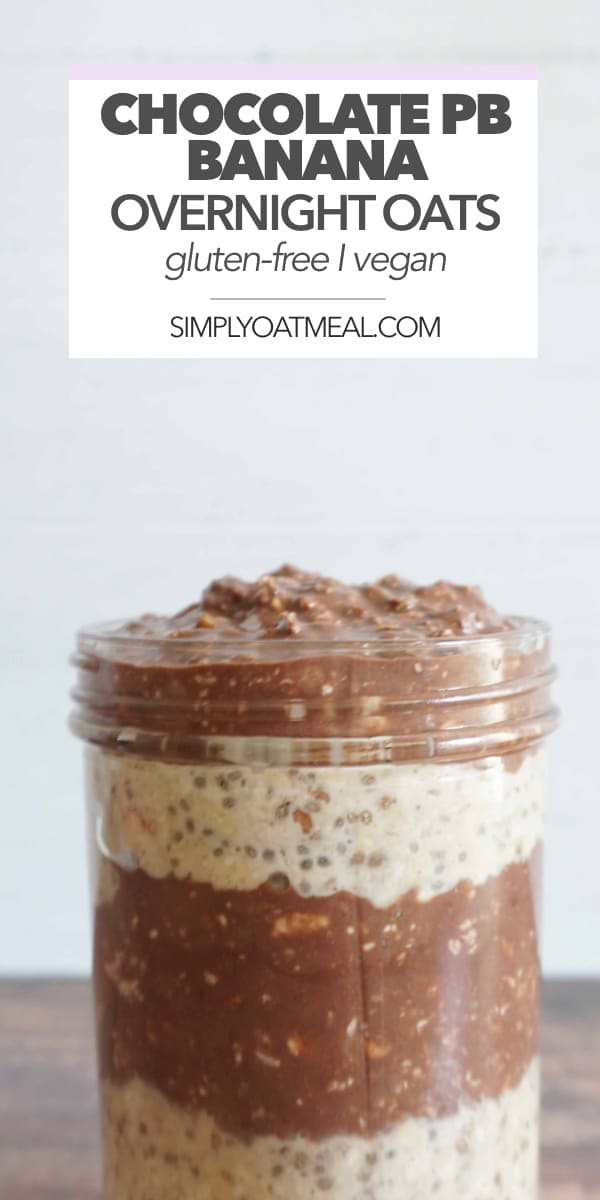 Chocolate Peanut Butter Banana Overnight Oats - Simply Oatmeal