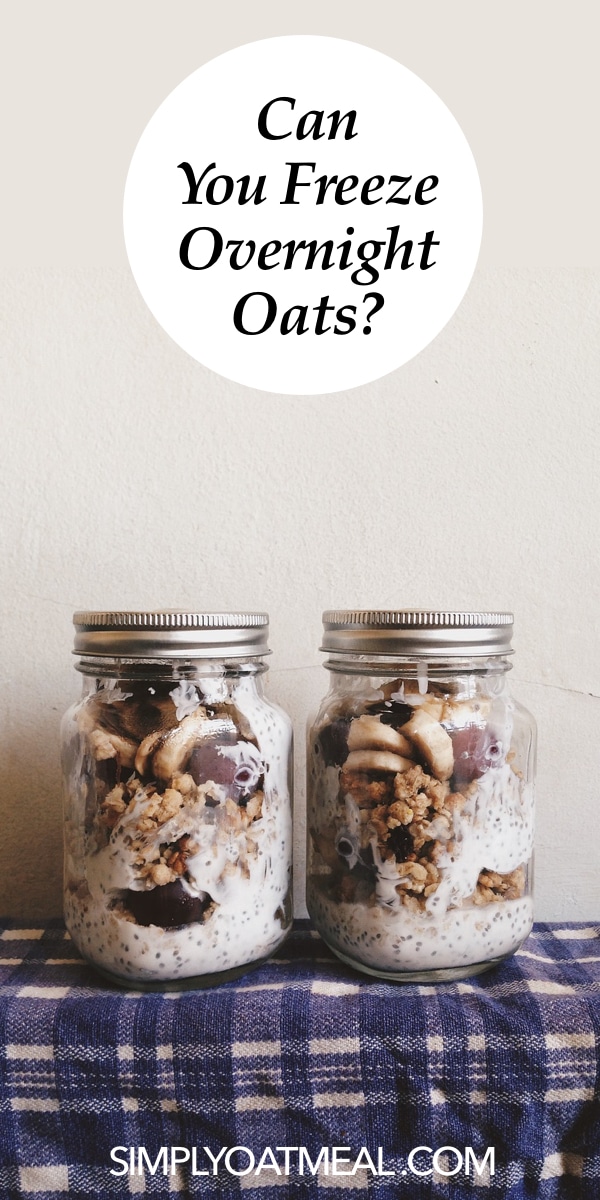 Can You Freeze Overnight Oats? - Simply Oatmeal