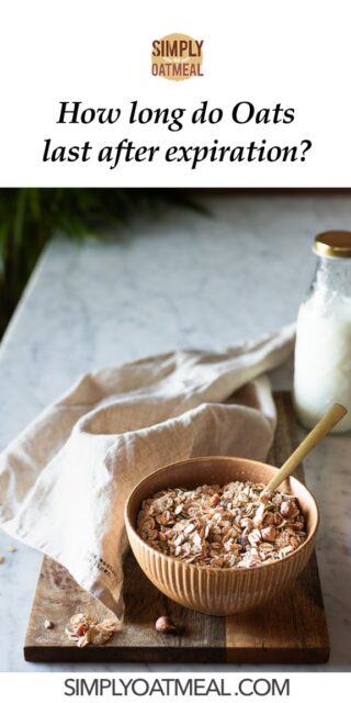 How long do oats last after expiration? - Simply Oatmeal